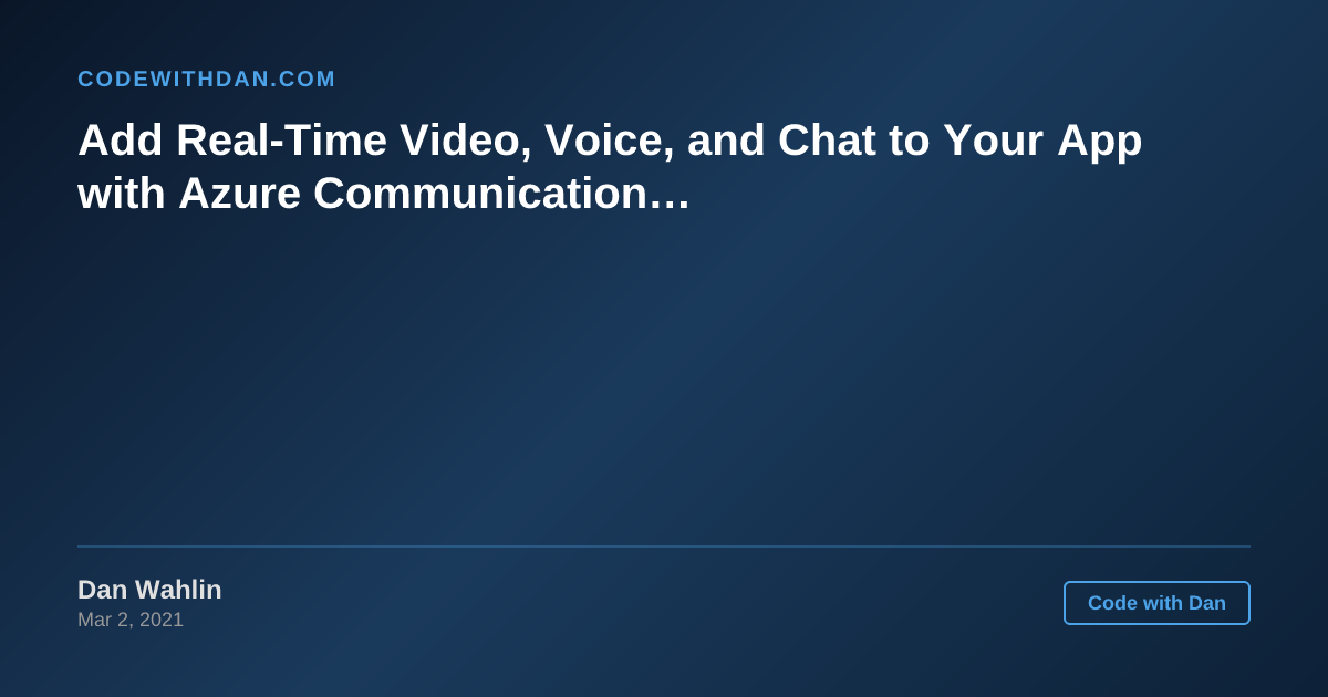 Add Real-Time Video, Voice, and Chat to Your App with Azure ...
