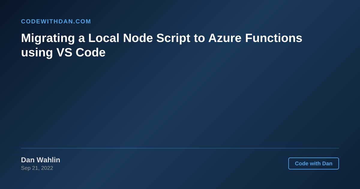 Migrating a Local Node Script to Azure Functions using VS Code - Code ...