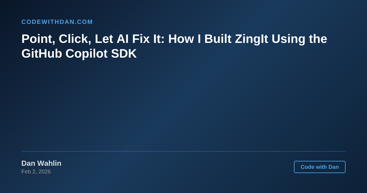 Point, Click, Let AI Fix It: How I Built ZingIt Using the GitHub ...