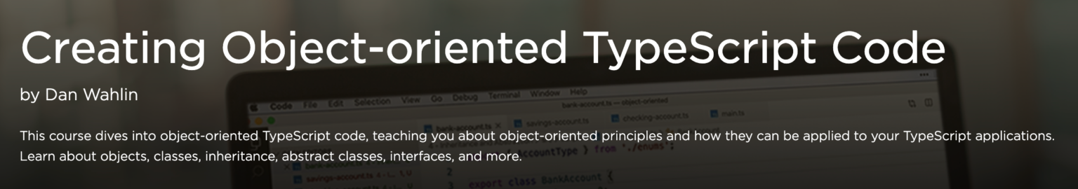 New Pluralsight Course Creating Object Oriented Typescript Code Code